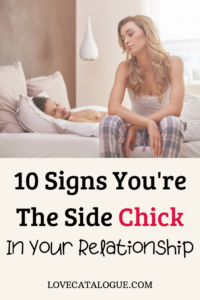 10 Unique Signs You Are A Side Chick - Love Catalogue