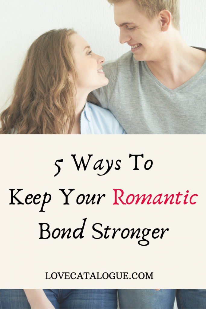 How To Make Romantic Relationships Strong - Love Catalogue