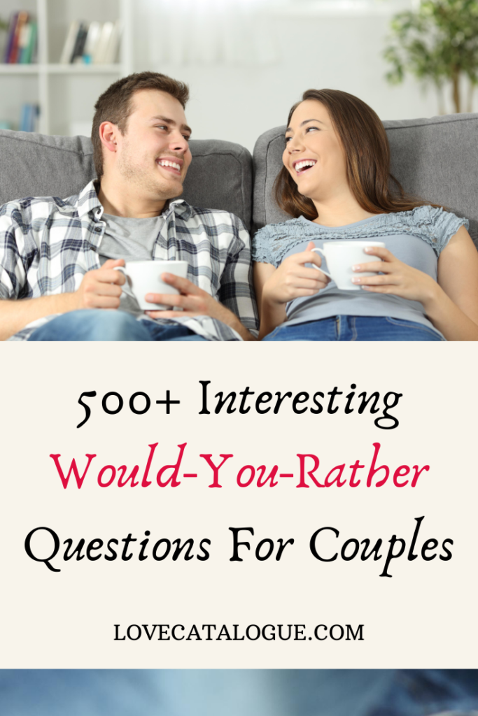 Best 200 Would You Rather Questions For Couples - Love Catalogue